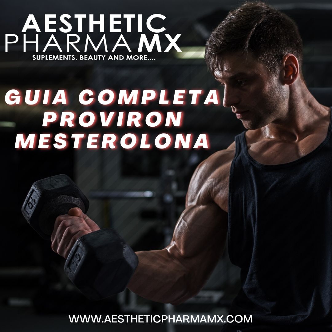 GUIA COMPLETA PROVIRON MESTEROLONA – Aesthetic Pharma México